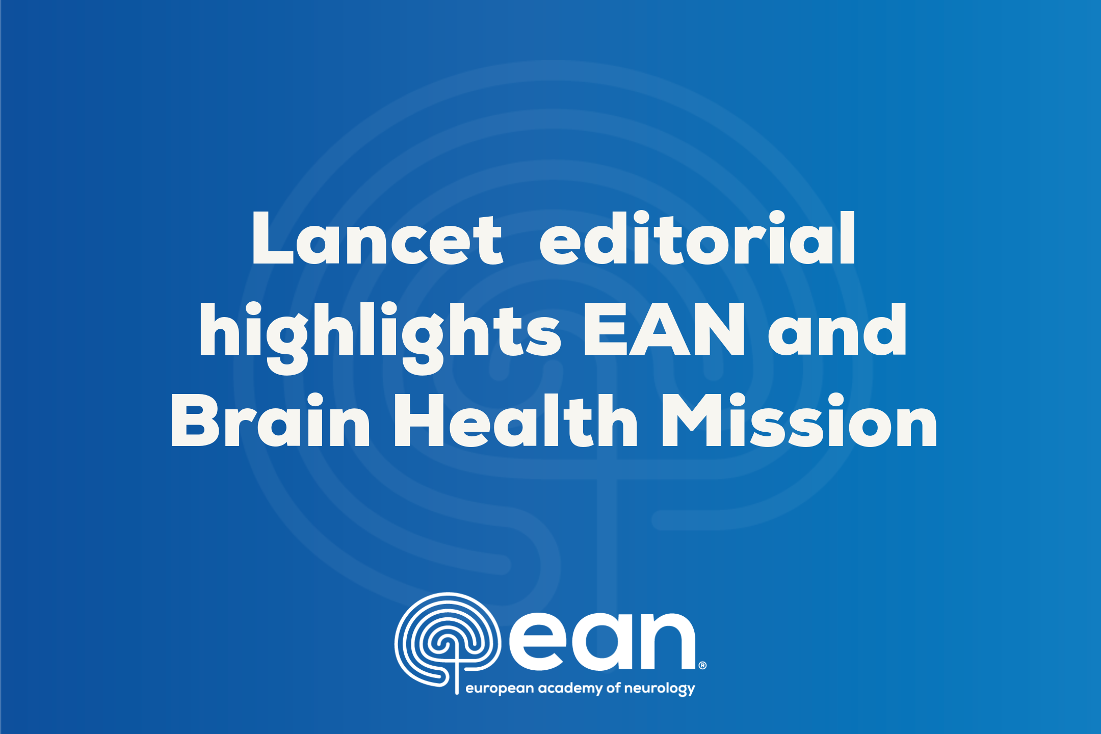 Lancet highlights EAN activities in call for action on brain health ...